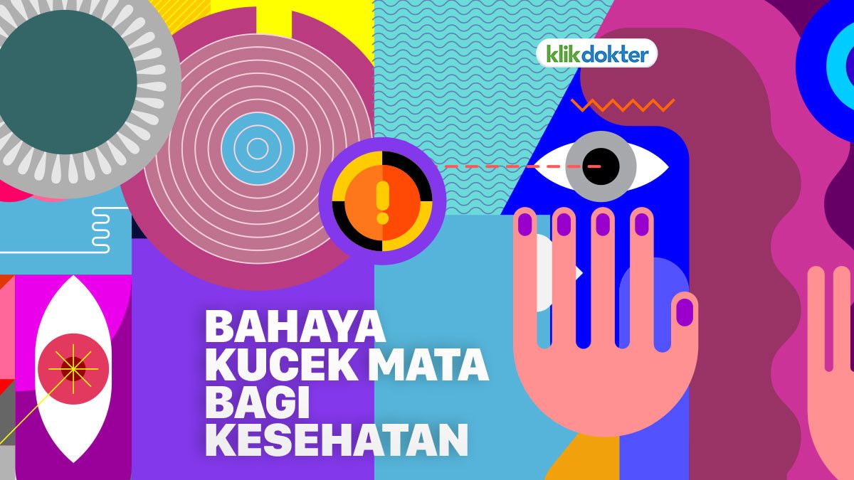 Bahaya Akibat Sering Mengucek Mata - KlikDokter