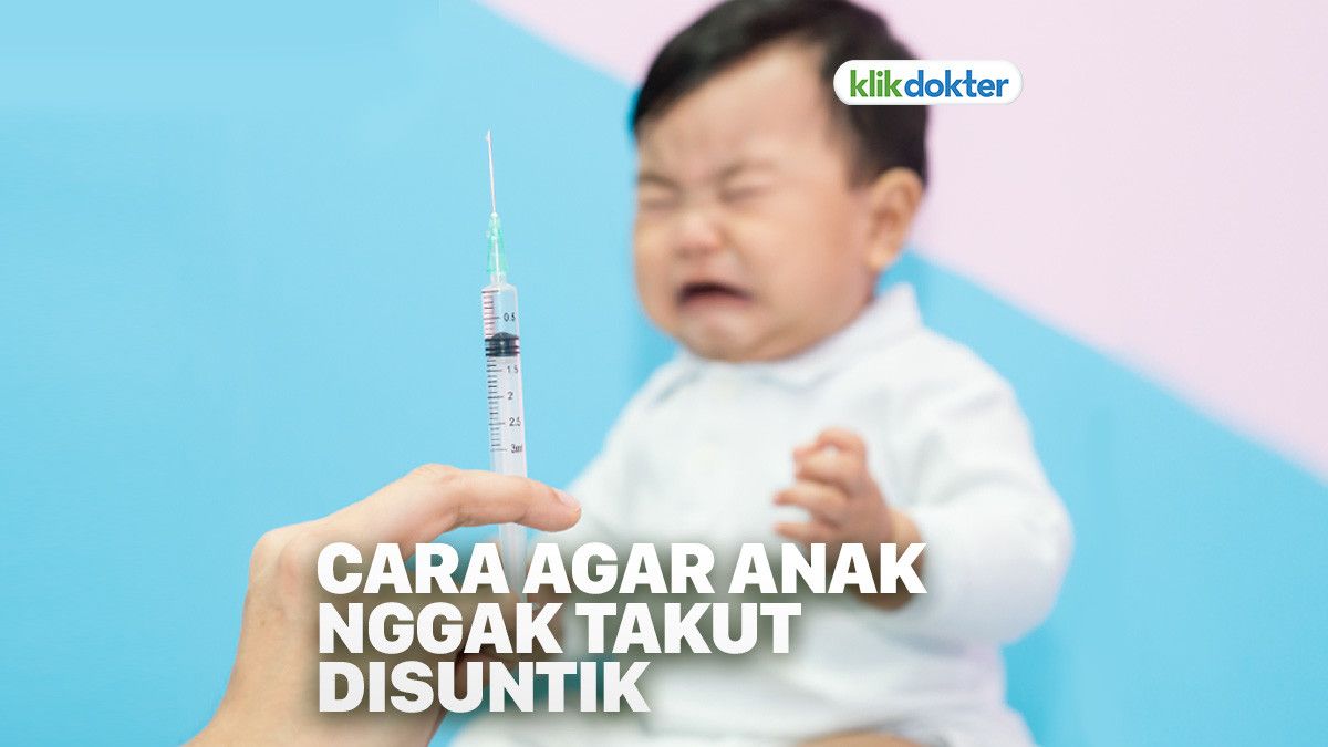 10 Cara Agar Anak Anda Tidak Takut Disuntik - KlikDokter