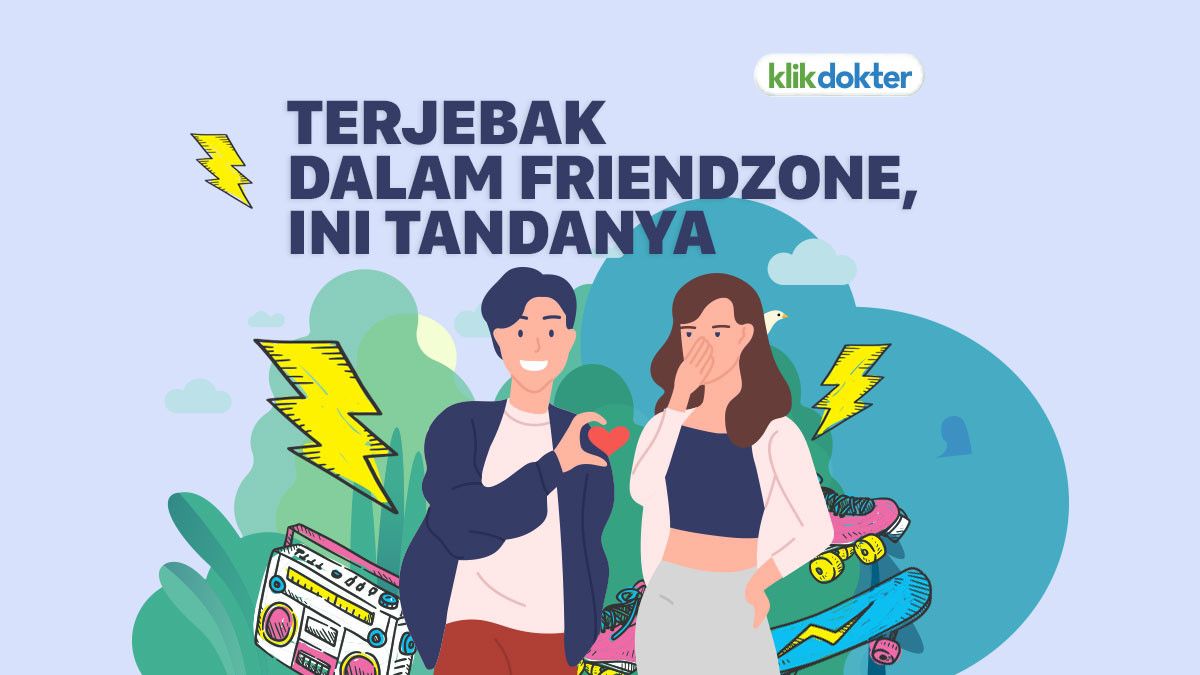 Tanda Anda Terjebak Friendzone dengan si Dia - KlikDokter